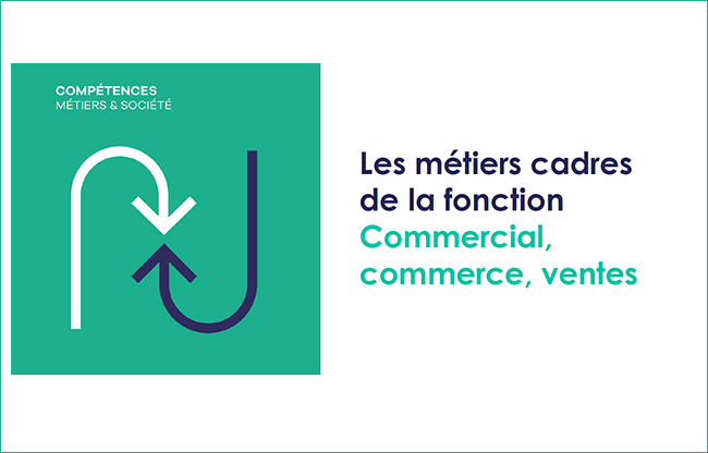Les métiers cadres de la fonction Commercial, commerce, ventes