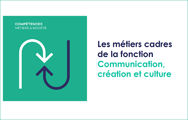 Les métiers cadres de la fonction Communication, création et culture