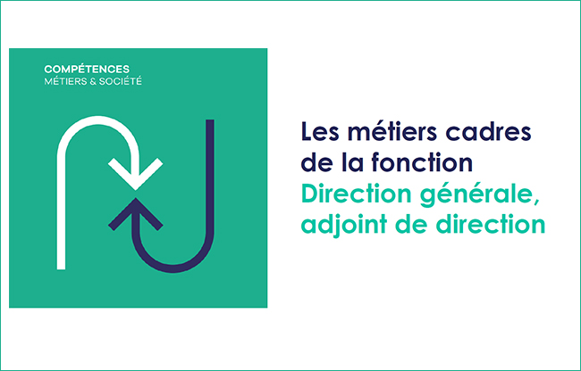 Les métiers cadres de la fonction Direction générale, adjoint de direction